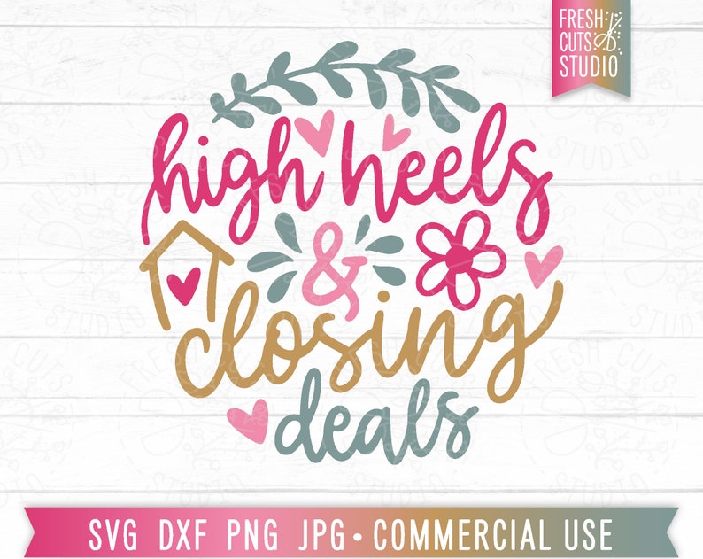 High Heels Closing Deals SVG Cut File, Realtor svg Quote, Real Estate ...